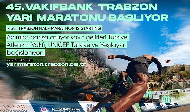 Vakıfbank 45. Uluslararası Trabzon Yarı Maratonu kayıt gelirleri Türkiye Atletizm Vakfı, UNICEF ...